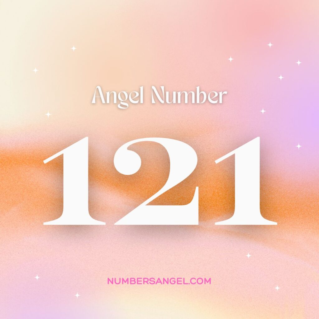 Angel Number 121 - Numbers Angel™